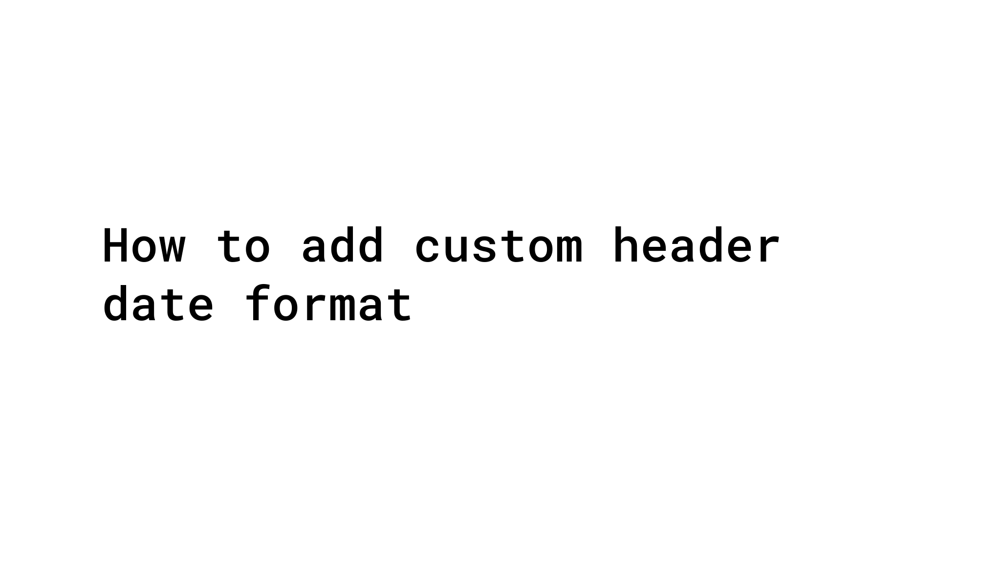 How to add custom header date format? - WordPress Help Centre
